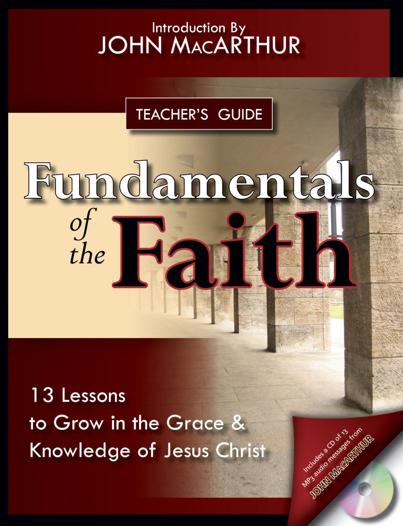 Fundamentals of the Faith Teacher’s Guide: 13 Lessons to Grow in the ...